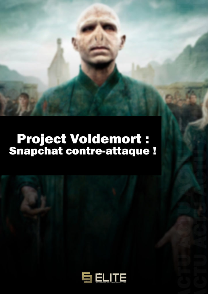 Projet Voldemort : Snapchat lance sa contre-attaque